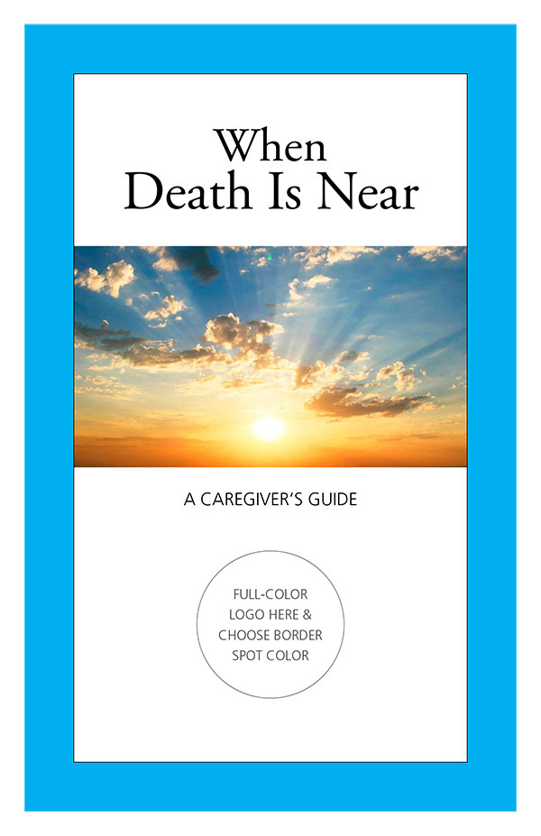 When Death Is Near (When the Time Comes) | Quality of Life Publishing Co.